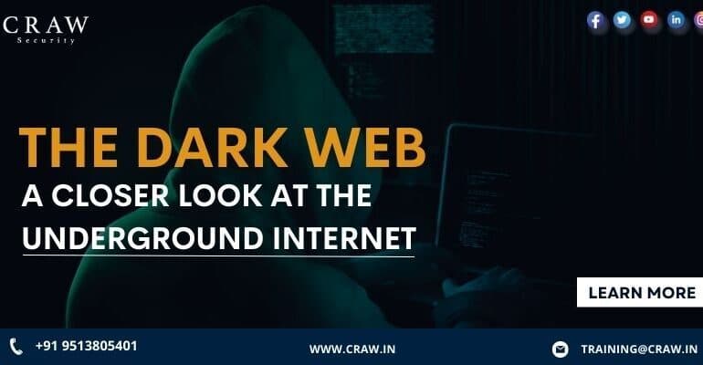 The Dark Web: A Closer Look at the Underground Internet - Craw Security