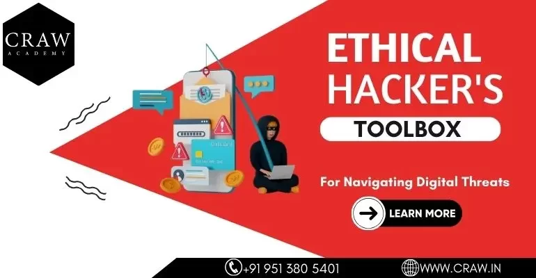 The Ethical Hacker’s Toolbox for Navigating Digital Threats | Craw ...